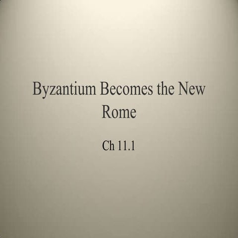 11.1 Byzantium Becomes The New Rome | PPT