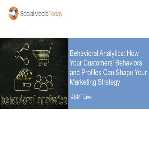 Behavioral Analytics: How Your Customers’ Behaviors and Profiles Can ...