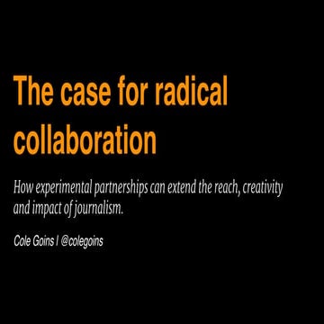 Cole Goins - The Case for Radical Collaboration | PPT