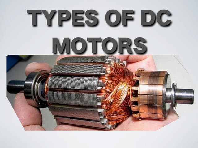 11.2.1 Types DC Motors | PPT 11.2.1 Types DC Motors | PPT