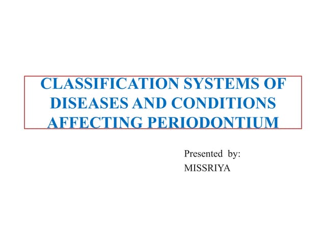 2017 classification of periodontal and periimplant diseases | PPTX