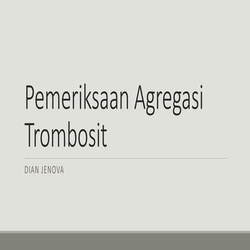 Pemeriksaan agregasi trombosit. | PPTX