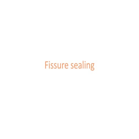 Fissure sealing | PPT