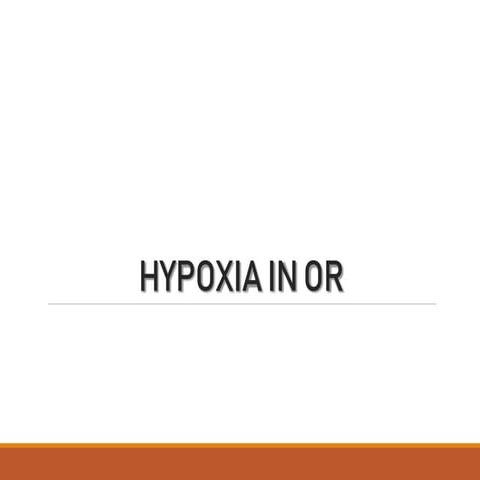 11. hypoxia during anesthesia in operation theatre | PPTX