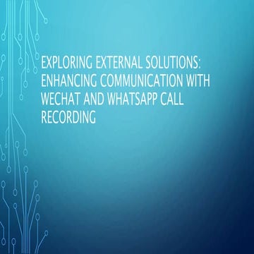 Exploring External Solutions: Enhancing Communication with WeChat and ...