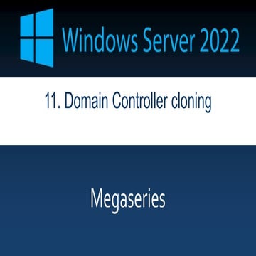 11. Domain Controller cloning - Windows Server 2022.pptx | Operating Systems | Computer Software ...
