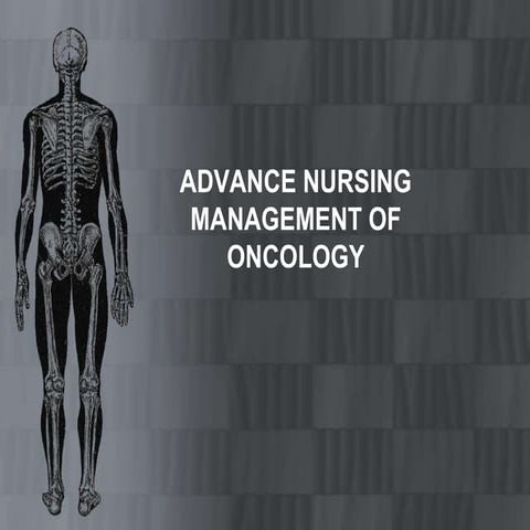 11-ADVANCE NURSING MANAGEMENT OF ONCOLOGY.ppt