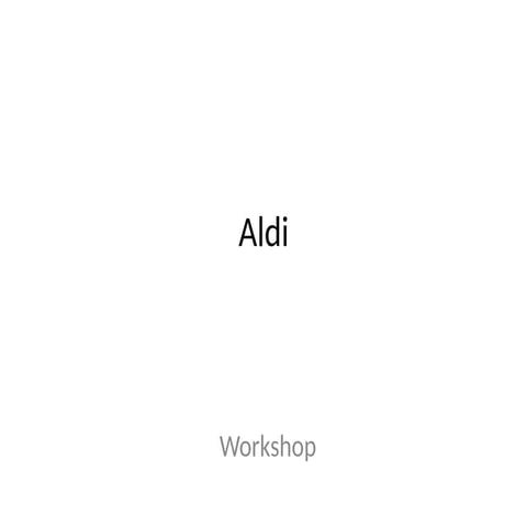 Aldi case discussion workshop - history and strategy of Aldi retailing business | PPT