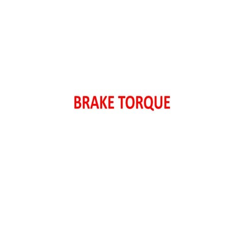 11 brake torque | PPTX