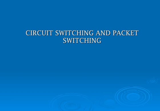 Switching types-circuit, packet and message | PPTX | Computer Networking | Computing