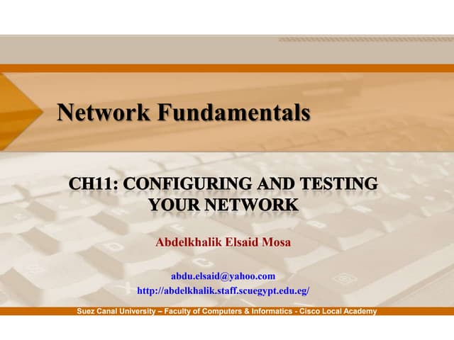 Network Fundamentals: Ch11 - Configuring and Testing your Network | PPT Network Fundamentals: Ch11 - Configuring and Testing your Network | PPT