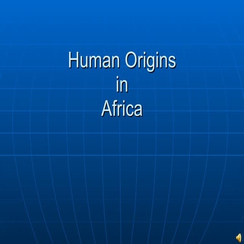 1.1 - Human Origins In Africa | PPT