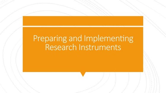 Preparing and implementing research instruments | PPTX
