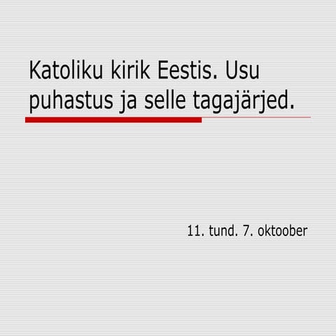 11. Tund. Katoliku Kirik Eestis | PPT
