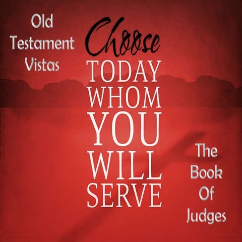 110123 ot vistas 12 choose today whom you will serve the book of judges ...