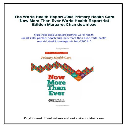 The World Health Report 2008 Primary Health Care Now More Than Ever ...