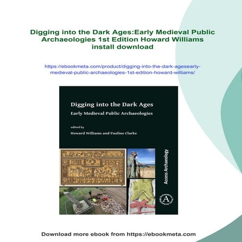 Digging into the Dark Ages:Early Medieval Public Archaeologies 1st ...