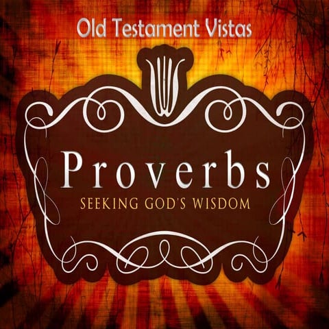 110313 ot vistas 17 proverbs seeking god's wisdom | PPT