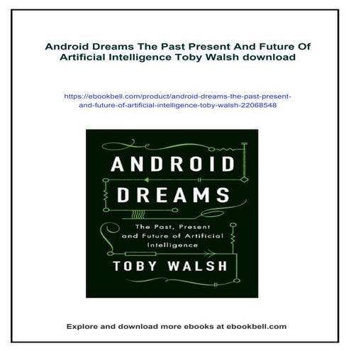 Android Dreams The Past Present And Future Of Artificial Intelligence Toby Walsh | PDF
