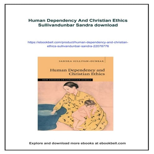 Human Dependency And Christian Ethics Sullivandunbar Sandra | PDF