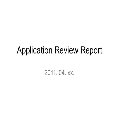 110418 application review report 상훈 | PPTX