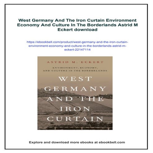 West Germany And The Iron Curtain Environment Economy And Culture In The Borderlands Astrid M ...