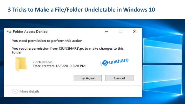 3 Tricks to Make Files/Folders Undeletable in Windows 10