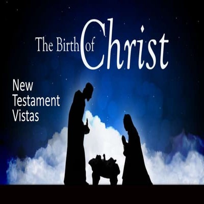 111030 nt vistas 01 the birth of christ | PPT