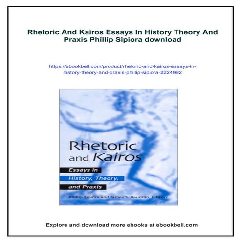 Rhetoric And Kairos Essays In History Theory And Praxis Phillip Sipiora ...