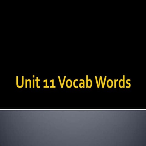 11&12 unit 11 vocab words | PPTX