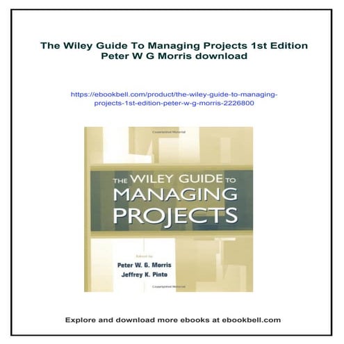 The Wiley Guide To Managing Projects 1st Edition Peter W G Morris | PDF