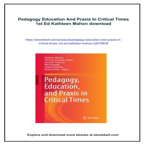 Pedagogy Education And Praxis In Critical Times 1st Ed Kathleen Mahon | PDF