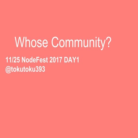 Whose Community? - about NodeGirlsJP | PPTX | Web Development | Internet