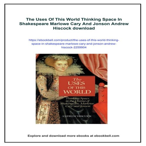 The Uses Of This World Thinking Space In Shakespeare Marlowe Cary And ...