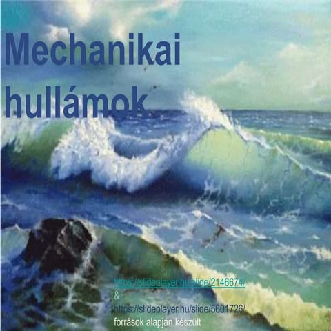 Mechanikai hullámok visszaverődés törés.ppt