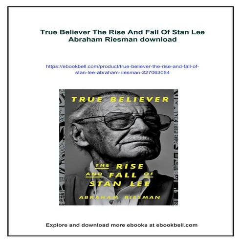 True Believer The Rise And Fall Of Stan Lee Abraham Riesman | PDF