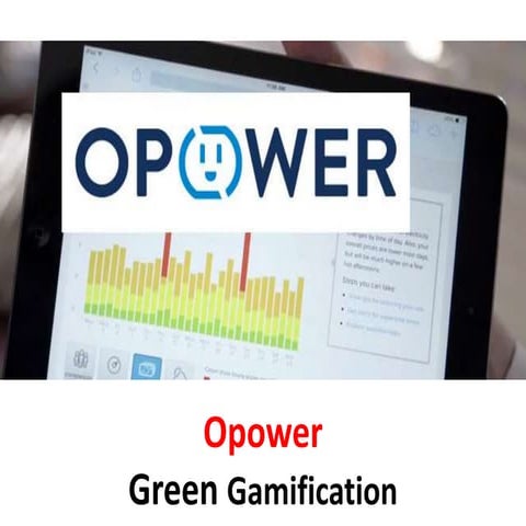 Opower - Green Gamification - Manu Melwin Joy | PPTX