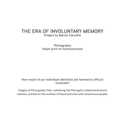 The Era Of Involuntary Memory_Photo Project_Marcio Carvalho | PDF