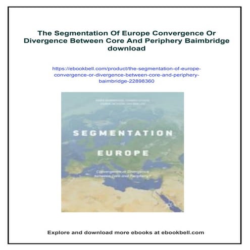 The Segmentation Of Europe Convergence Or Divergence Between Core And ...