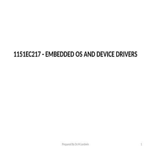 1151EC217 - EMBEDDED OS AND DEVICE DRIVERS.pptx