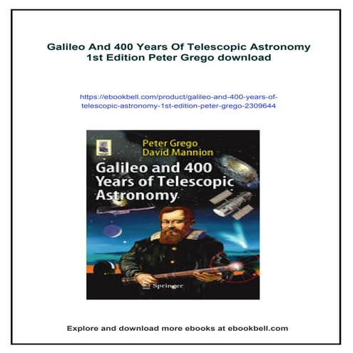 Galileo And 400 Years Of Telescopic Astronomy 1st Edition Peter Grego | PDF