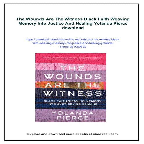The Wounds Are The Witness Black Faith Weaving Memory Into Justice And ...