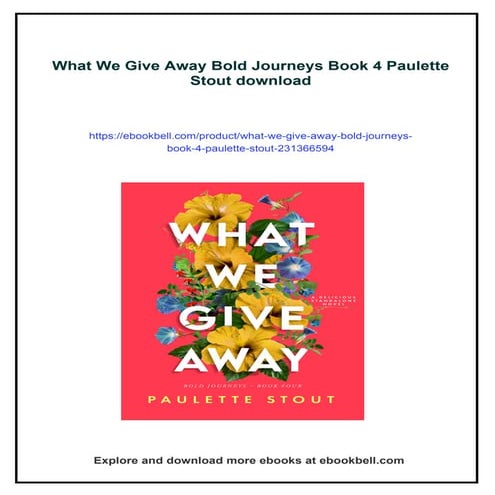 What We Give Away Bold Journeys Book 4 Paulette Stout | PDF