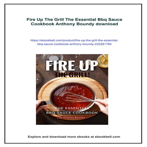 Fire Up The Grill The Essential Bbq Sauce Cookbook Anthony Boundy | PDF
