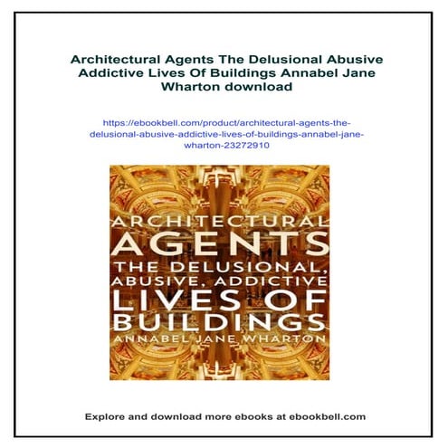 Architectural Agents The Delusional Abusive Addictive Lives Of ...