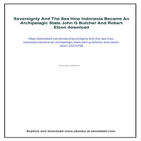 Sovereignty And The Sea How Indonesia Became An Archipelagic State John ...