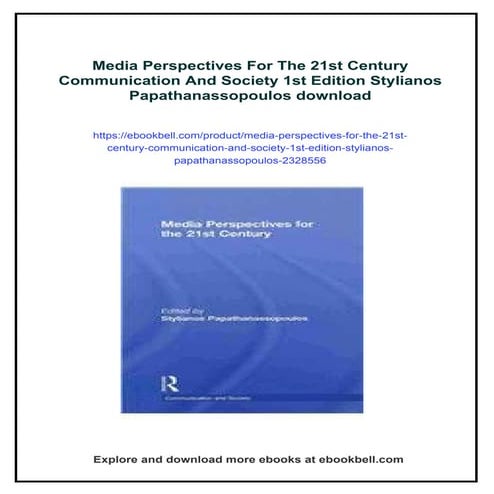 Media Perspectives For The 21st Century Communication And Society 1st ...