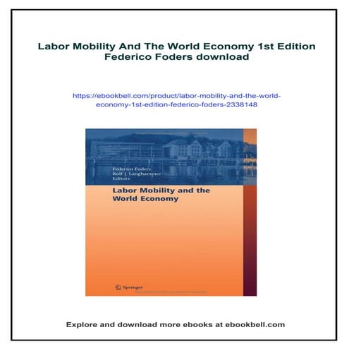 Labor Mobility And The World Economy 1st Edition Federico Foders | PDF