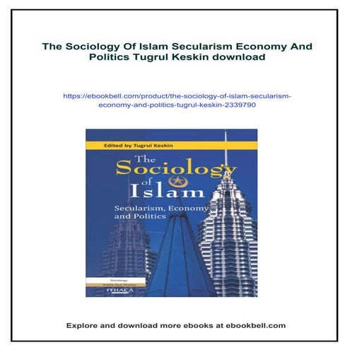 The Sociology Of Islam Secularism Economy And Politics Tugrul Keskin | PDF