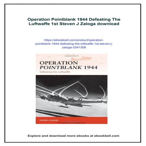 Operation Pointblank 1944 Defeating The Luftwaffe 1st Steven J Zaloga | PDF